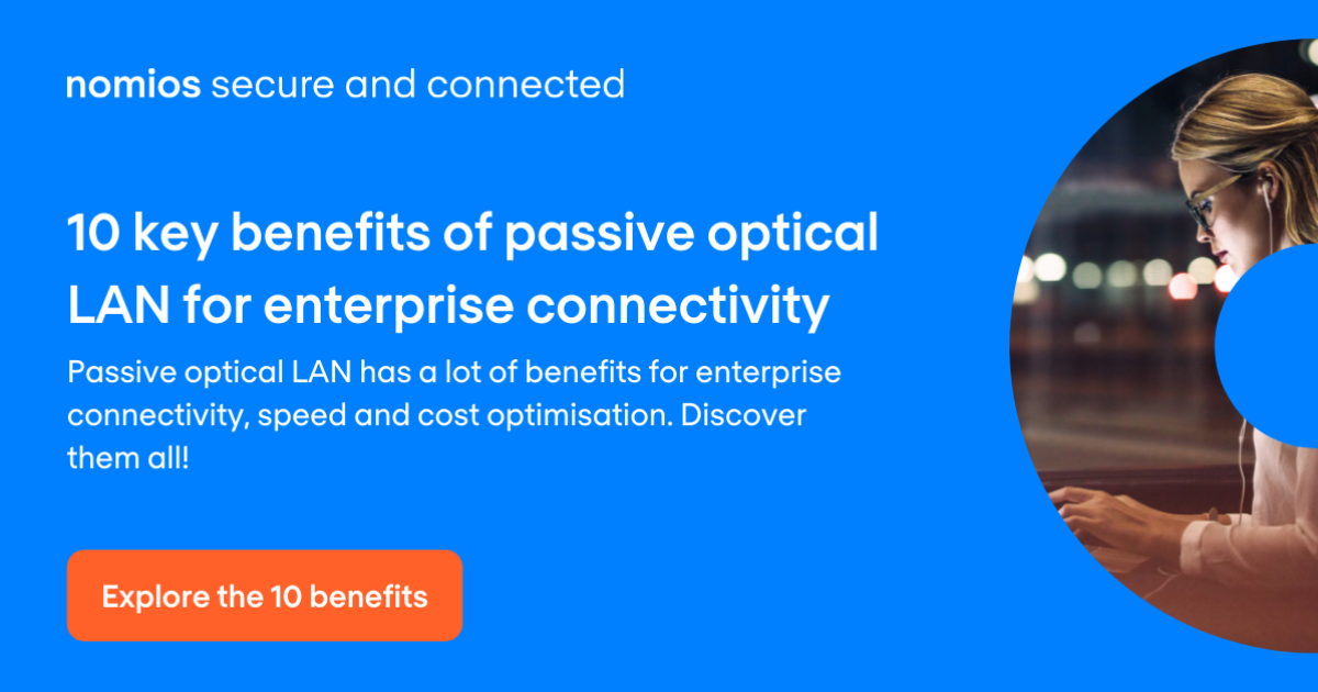 10 key benefits of passive optical LAN for… | Nomios Netherlands