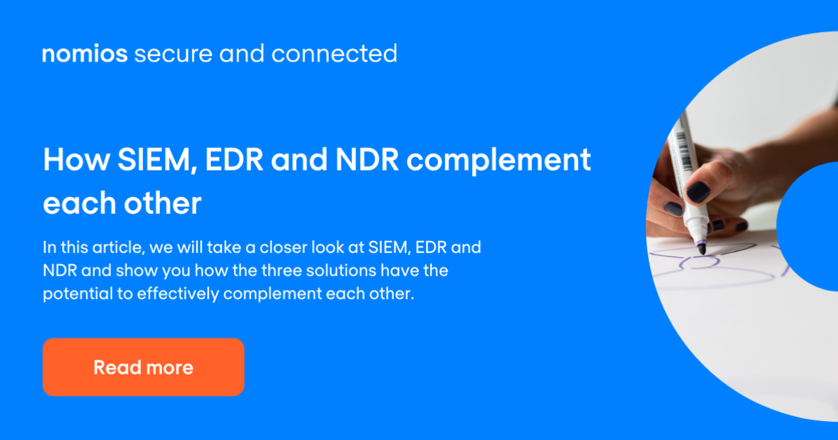 How SIEM, EDR and NDR complement each other | Nomios Group